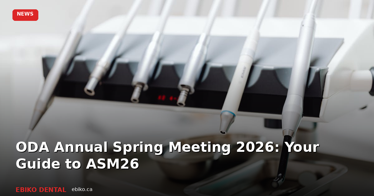 ODA Annual Spring Meeting 2026: Your Complete Guide to ASM26 in Toront